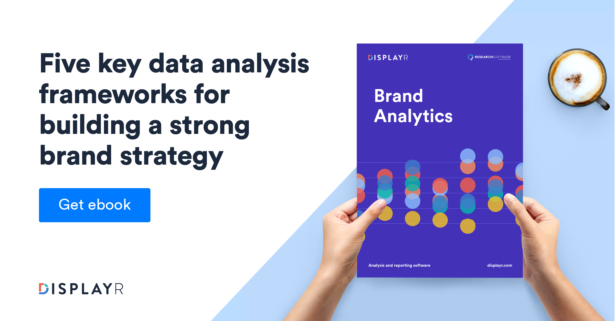 Five key data analysis frameworks for building a strong brand strategy - Displayr