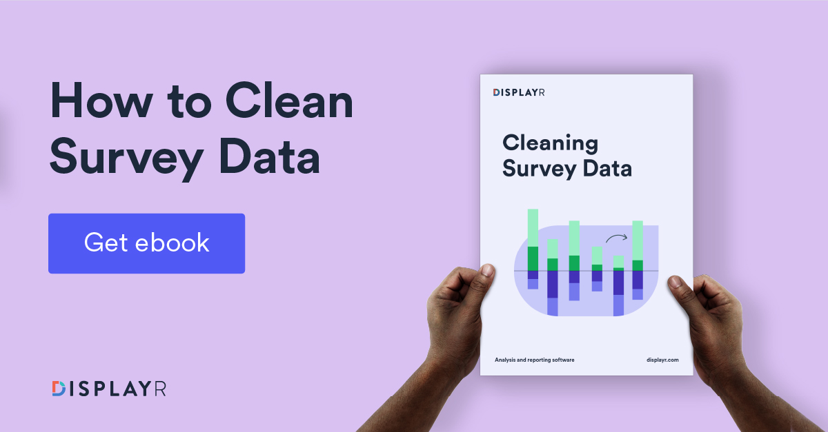 How to Clean Survey Data - Turn Your Messy Data into Something ...