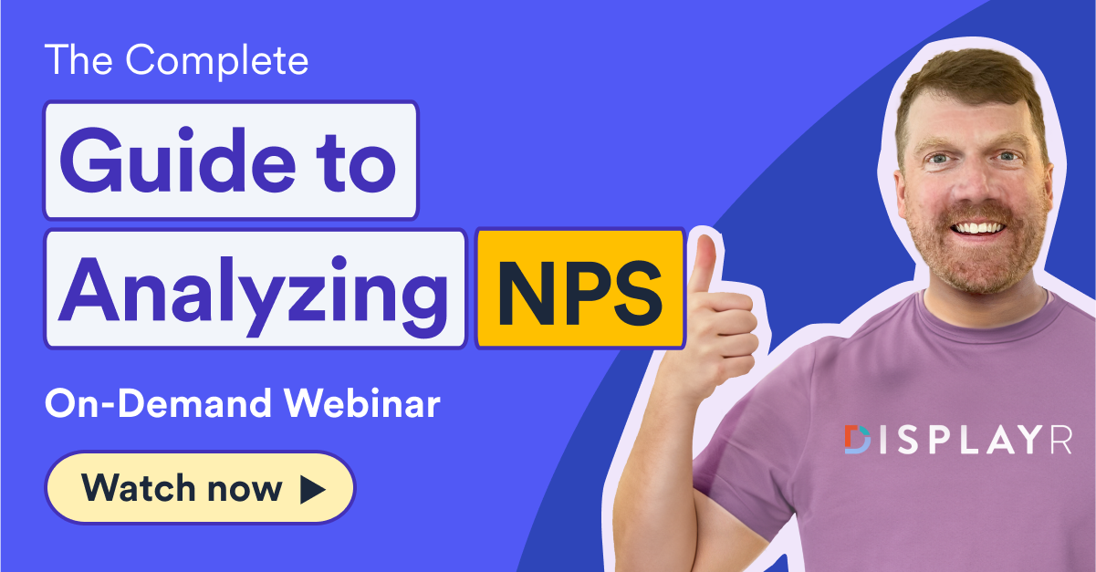 The Complete Guide to Analyzing NPS - Displayr