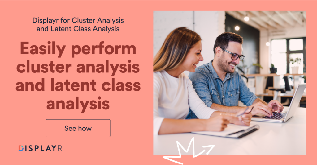 Displayr For Cluster Analysis And Latent Class Analysis Easily Perform Cluster Analysis And