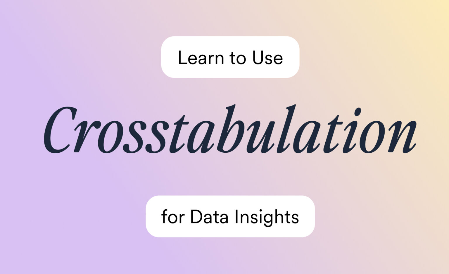 Learn How to Use Crosstabulation for Data Insights - Displayr
