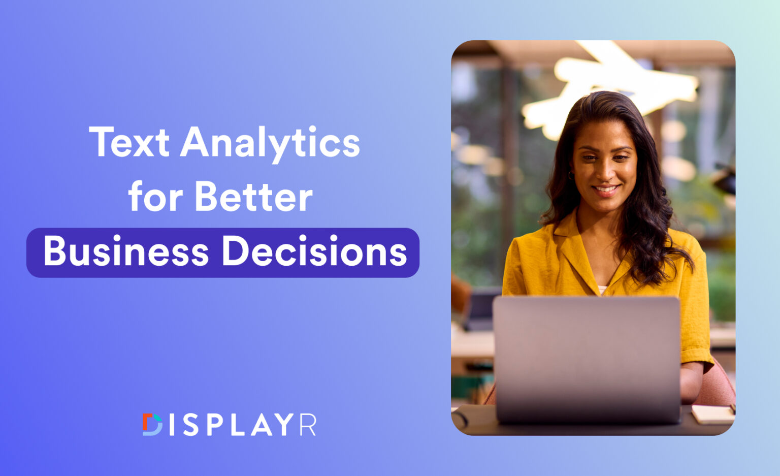 Unlock the Power of Text Analytics for Better Business Decisions - Displayr